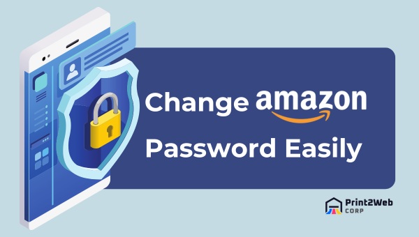 How to Change Amazon Password Easily? - Quick Guide